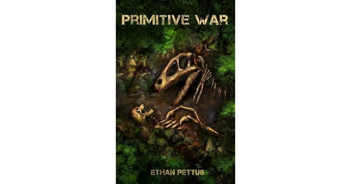 Primitive War by Ethan Pettus