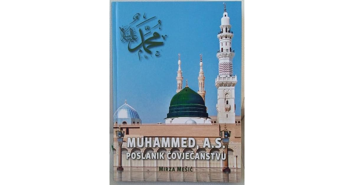 Muhammed as Poslanik čovječanstvu by Mirza Mešić