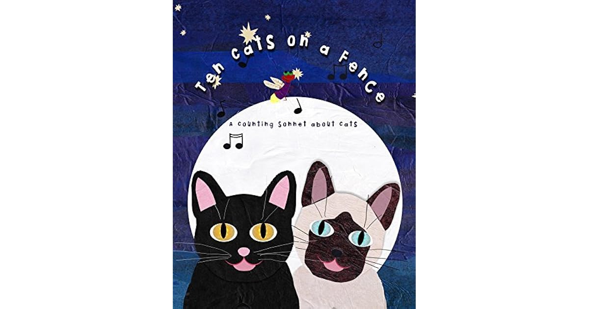 Ten Cats on a Fence: A Counting Sonnet about Cats by Renee Thomas