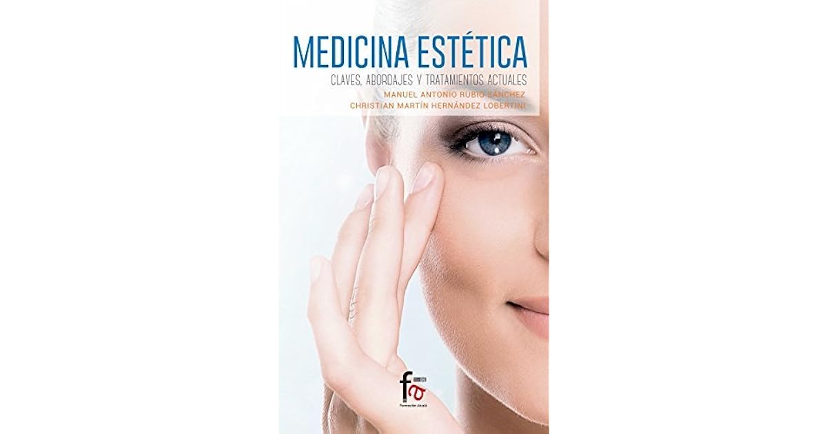 Medicina estética: Claves, abordajes y tratamientos actuales by Manuel ...