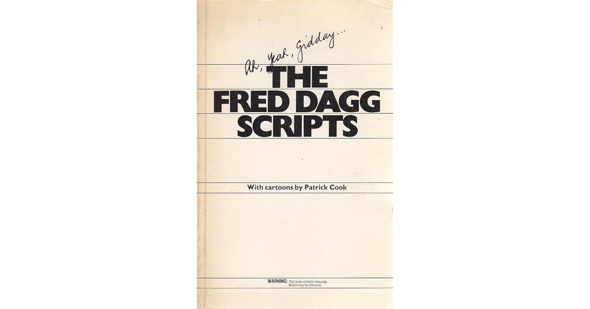 The Fred Dagg Scripts by Fred Dagg