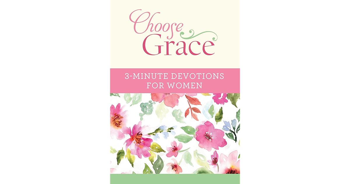 Choose Grace: 3-Minute Devotions for Women by Ellyn Sanna