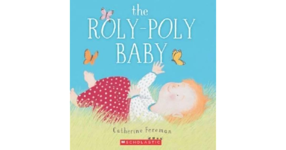 The Roly-Poly Baby by Catherine Foreman