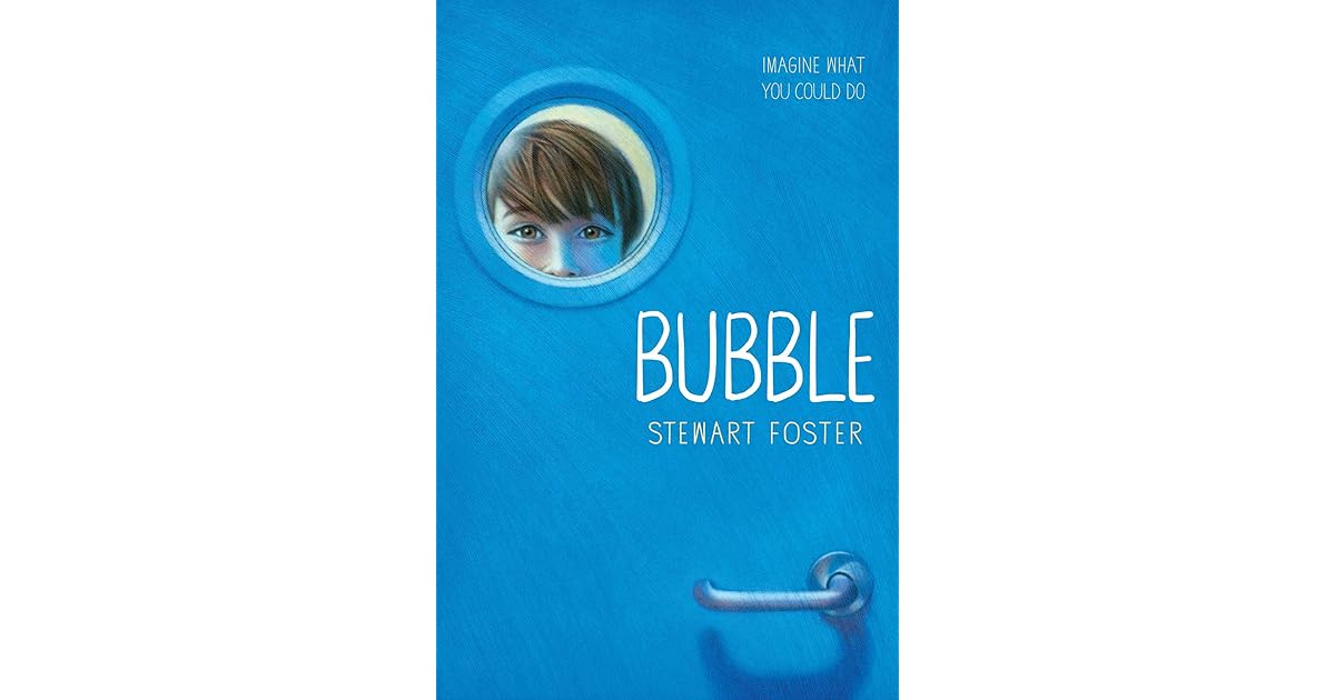 Bubble by Stewart Foster