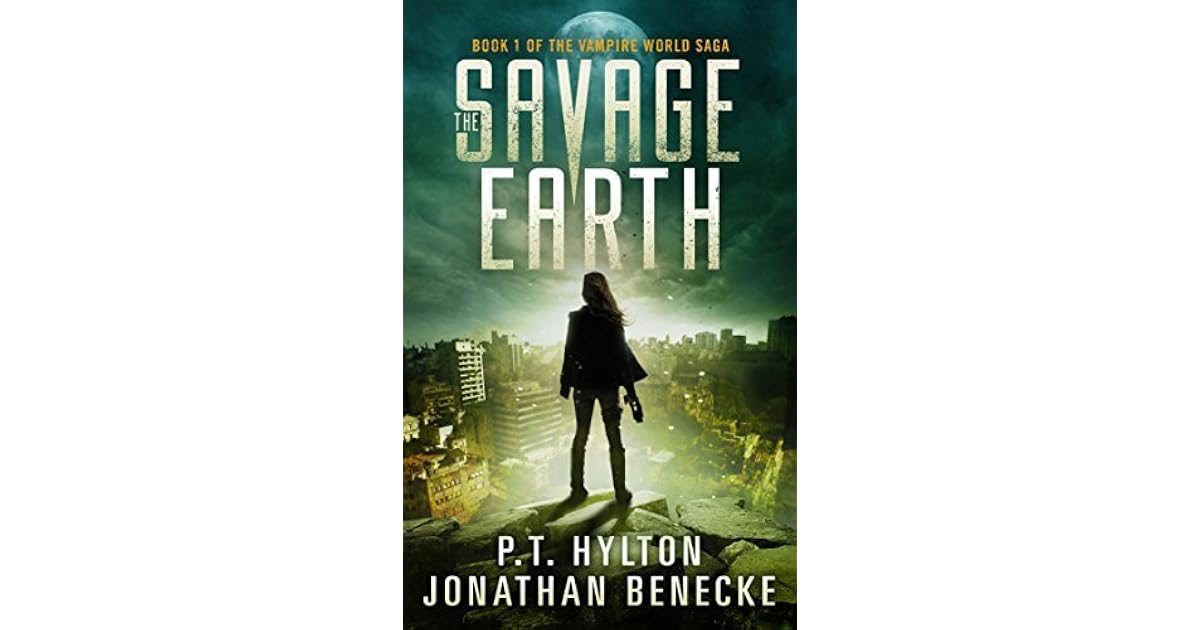 The Savage Earth (Vampire World, #1) by P.T. Hylton