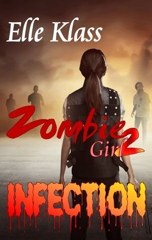 Infection (Zombie Girl 2) by Elle Klass