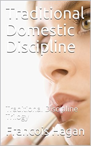 Traditional Domestic Discipline: Traditional Discipline Trilogy by ...