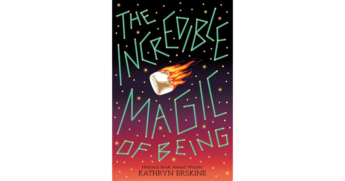 The Incredible Magic of Being by Kathryn Erskine