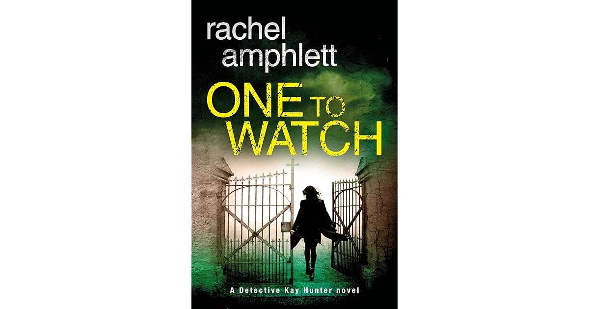 One to Watch (Detective Kay Hunter, #3) by Rachel Amphlett
