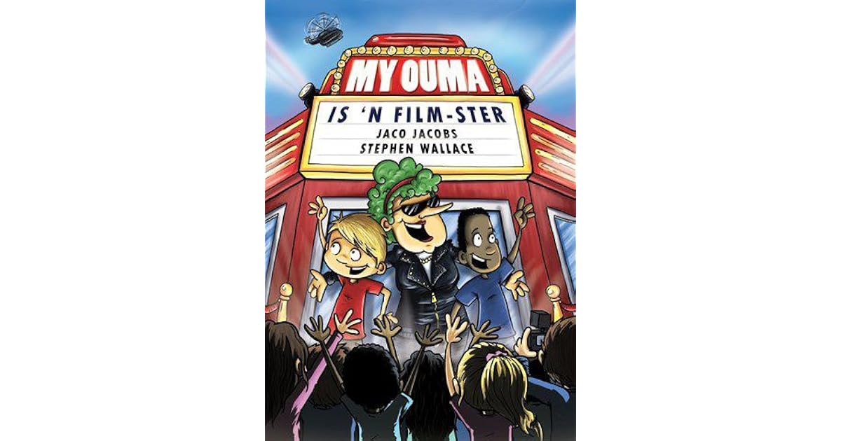 My ouma is 'n film-ster by Jaco Jacobs