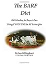 The Barf Diet: For Dogs and Cats: Using Evolutionary Principles by Ian ...