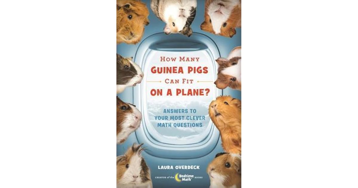 How Many Guinea Pigs Can Fit on a Plane?: Answers to Your Most Clever ...