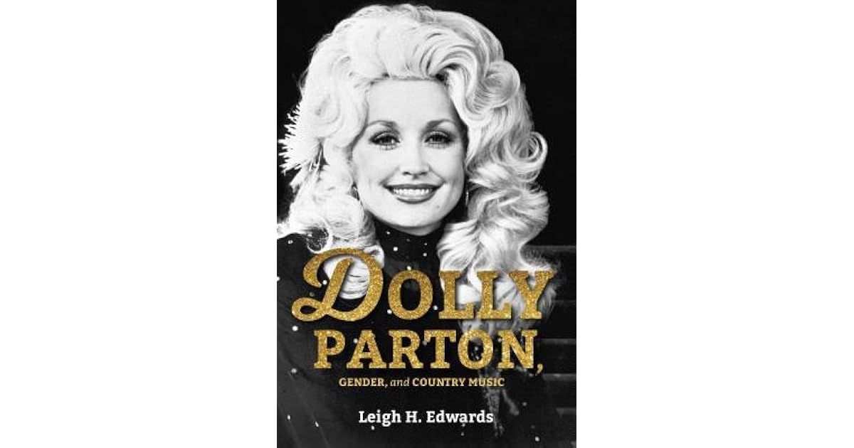 Dolly Parton, Gender, and Country Music by Leigh H. Edwards