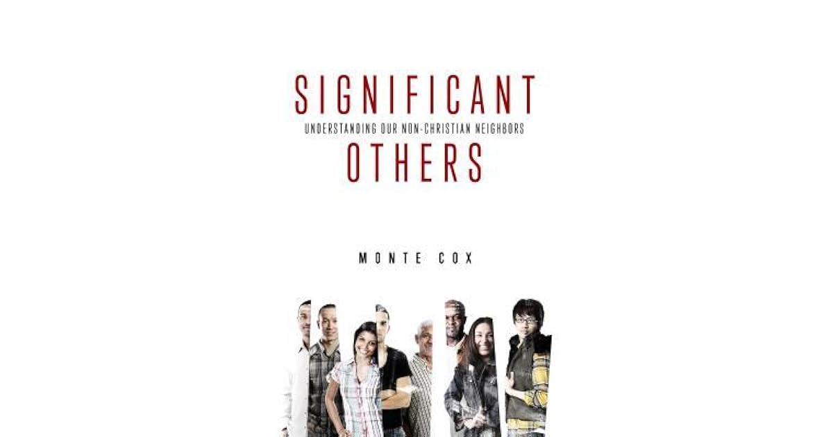 Significant Others: Understanding Our Non-Christian Neighbors by Monte Cox