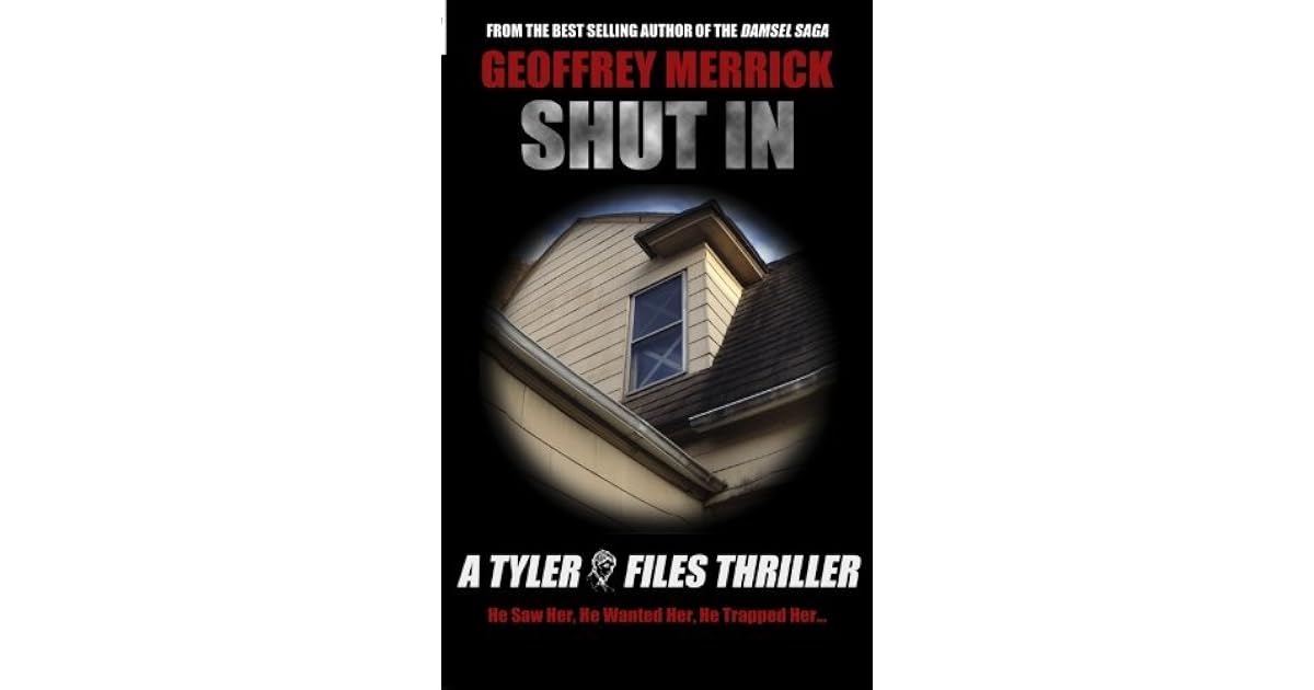 Shut In (The Tyler Files, #3) by Geoffrey Merrick