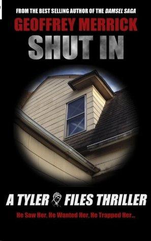 Shut In (The Tyler Files, #3) by Geoffrey Merrick