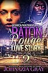 A Baton Rouge Love Story: Loving You Through The Pain by Johnazia Gray