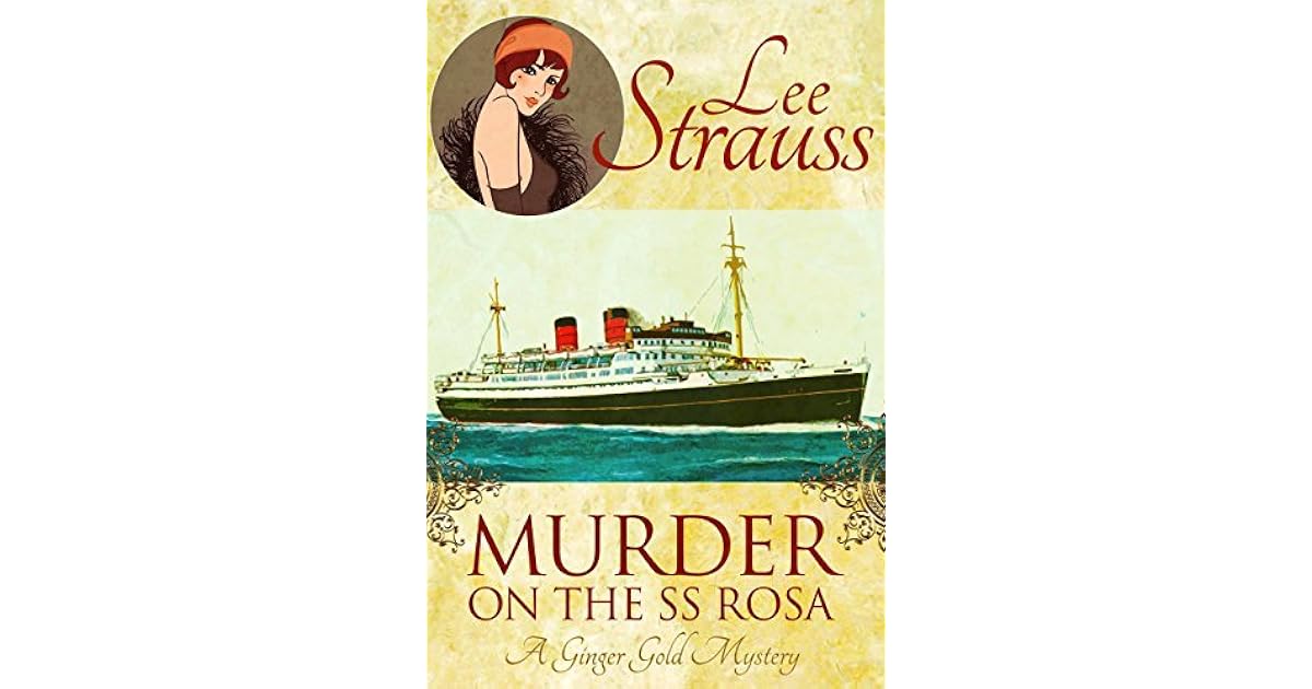 Murder on the SS Rosa (Ginger Gold Mysteries #0.5) by Lee Strauss