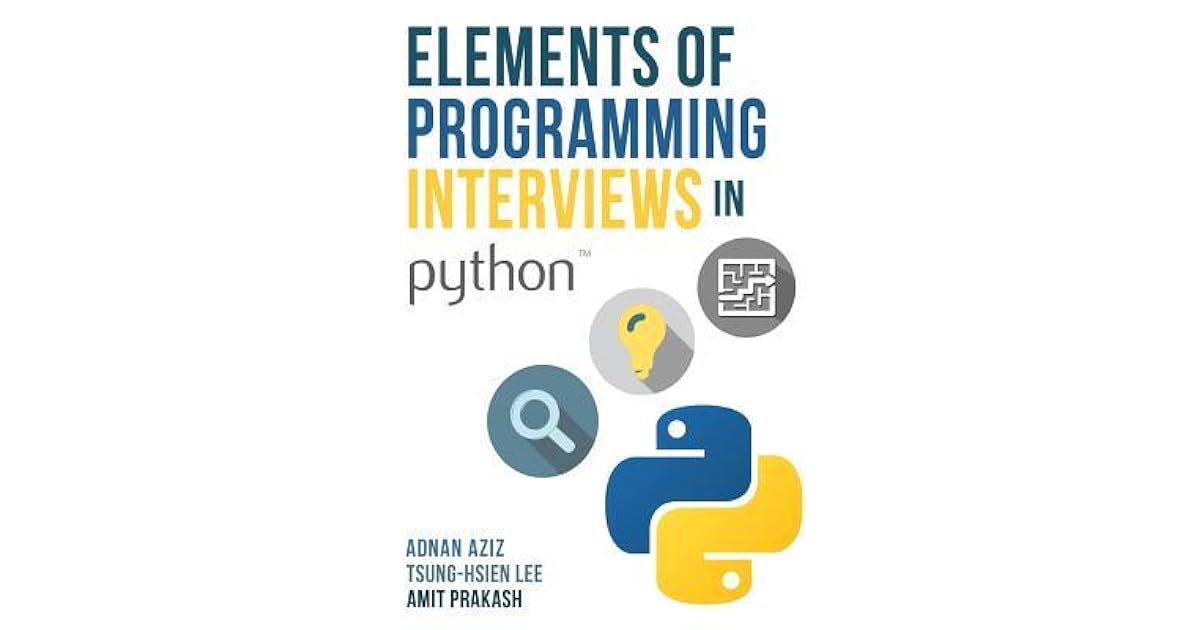 Elements Of Programming Interviews In Python The Insiders Guide By Elements Of Programming Interviews In Python The Insiders Guide By