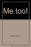 Me Too! (A Golden Look-Look Book) by Mercer Mayer