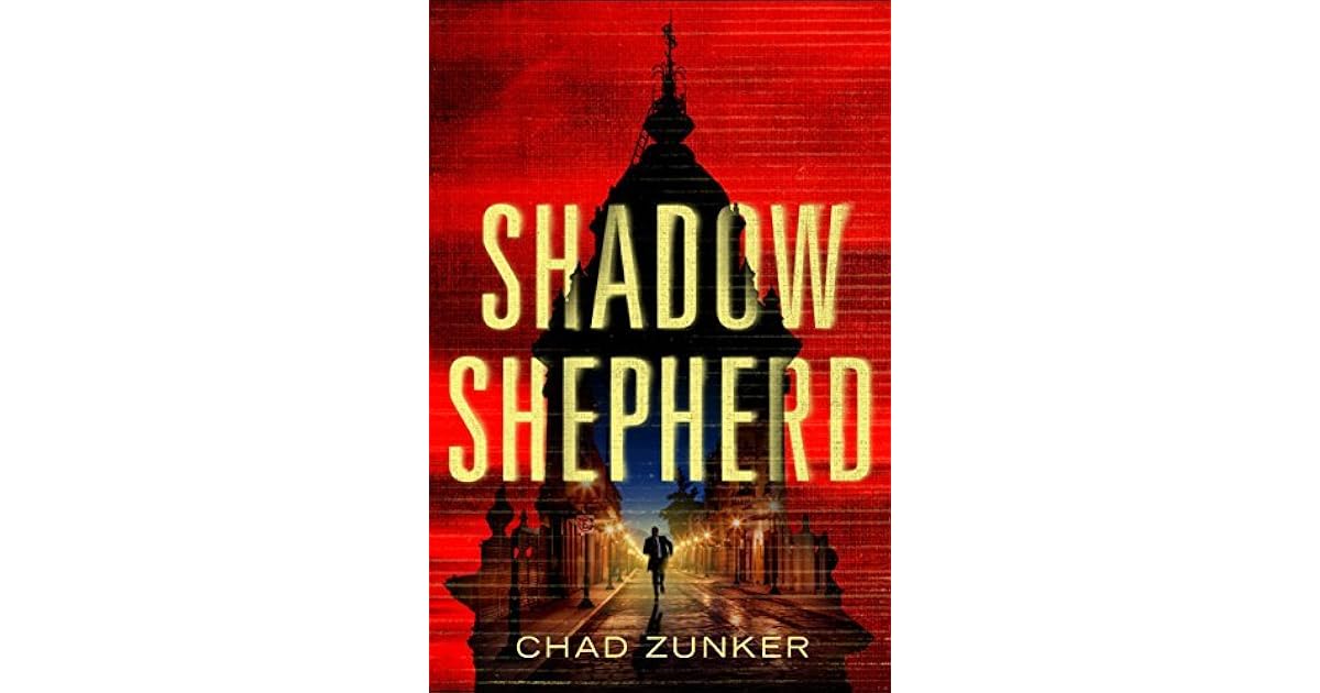 Book giveaway for Shadow Shepherd (Sam Callahan, #2) by Chad Zunker Aug ...