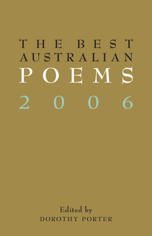 The Best Australian Poems 2006 by Dorothy Porter