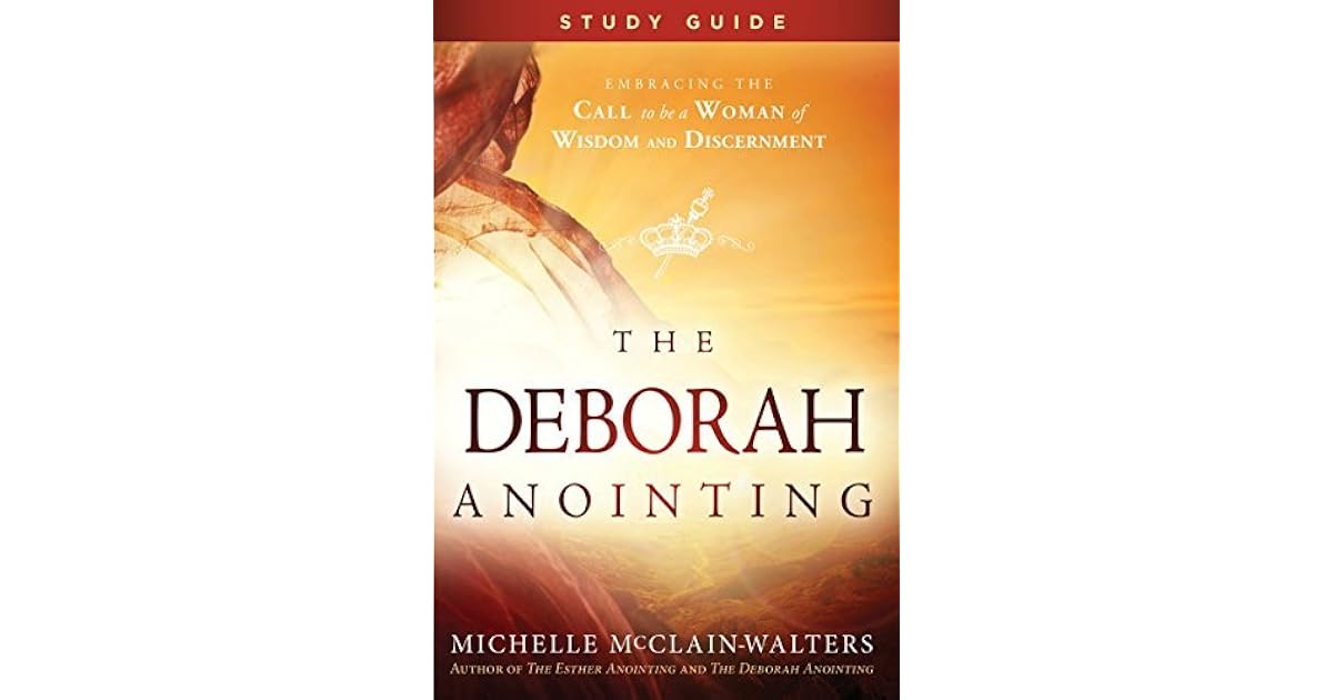 The Deborah Anointing Study Guide by Michelle McClain-Walters