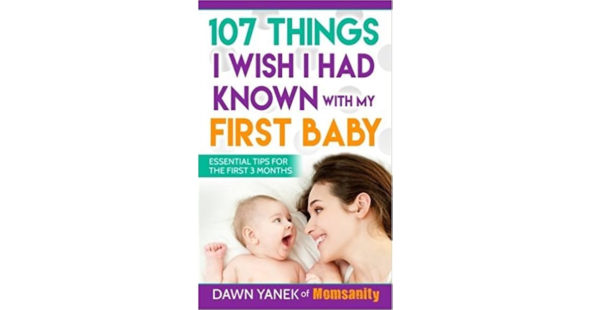 Book giveaway for 107 Things I Wish I Had Known with My First Baby ...