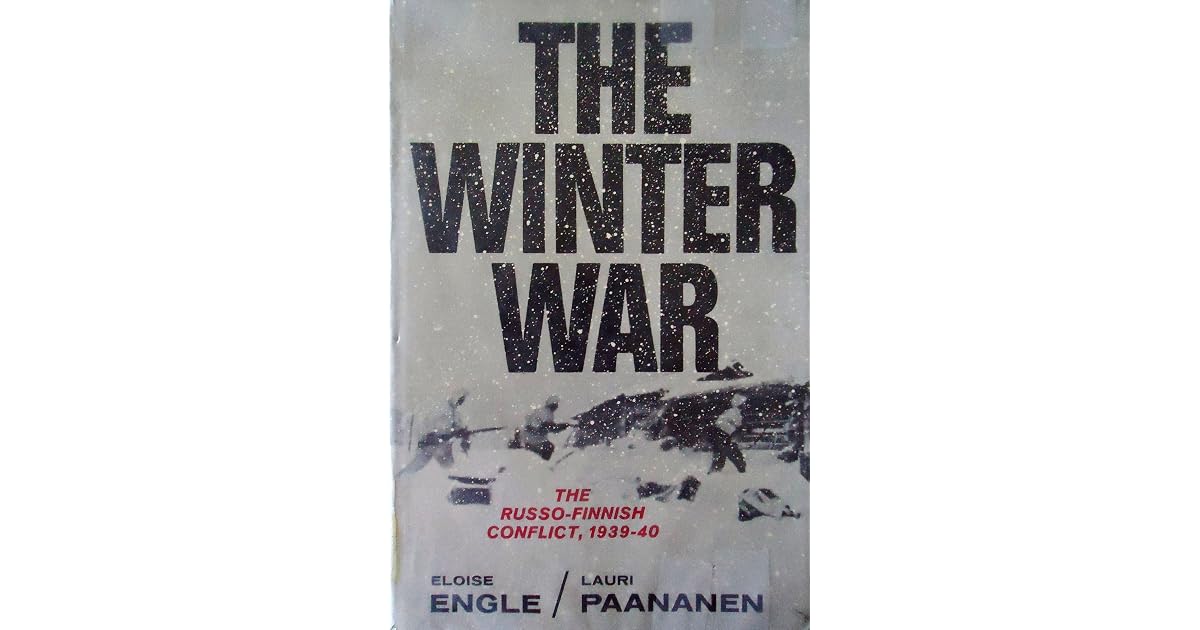 The Winter War: The Russo-Finnish Conflict, 1939-40 by Eloise Engle