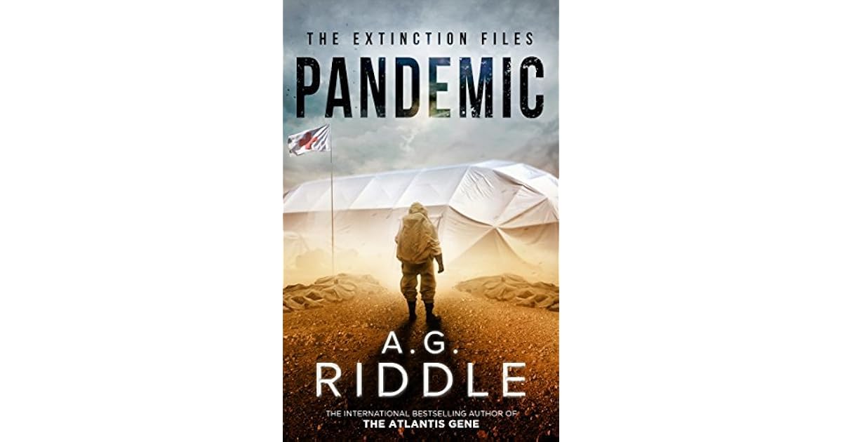 Book giveaway for Pandemic (The Extinction Files #1) by A.G. Riddle Jun ...