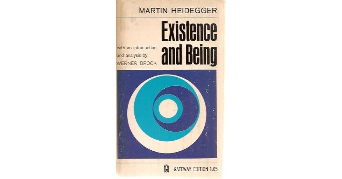 Existence And Being by Martin Heidegger