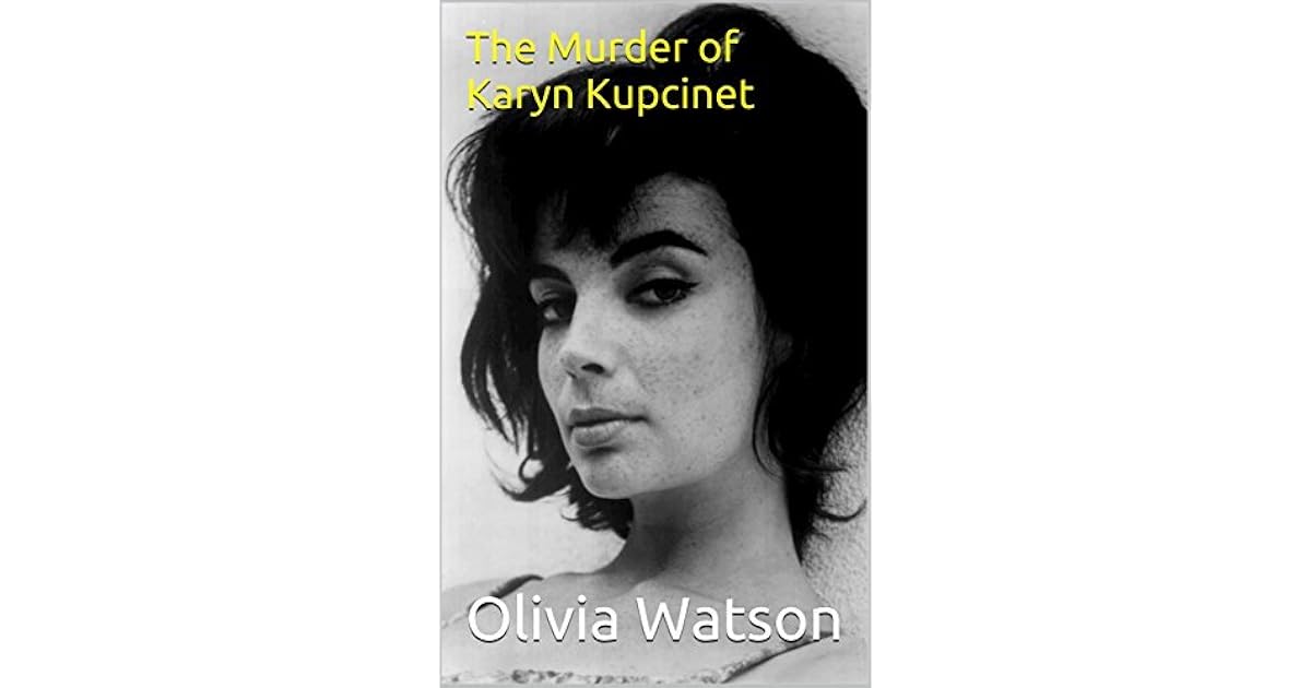 The Murder of Karyn Kupcinet by Olivia Watson
