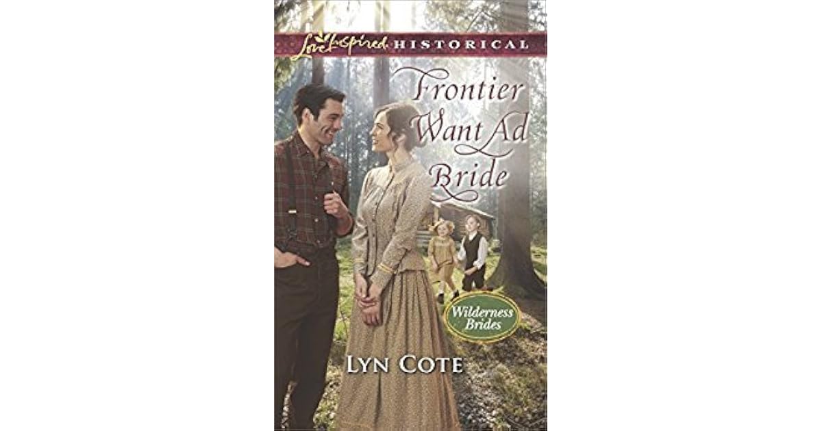 Frontier Want Ad Bride (Wilderness Brides #4) by Lyn Cote