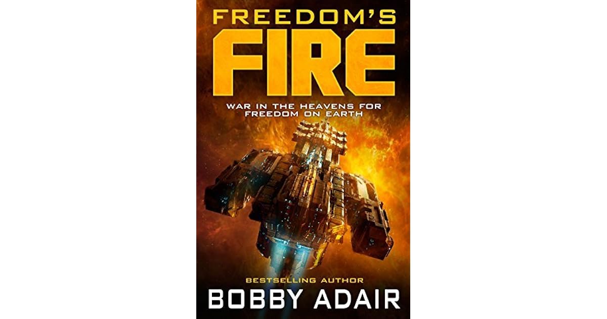 Freedom's Fire (Freedom's Fire #1) by Bobby Adair