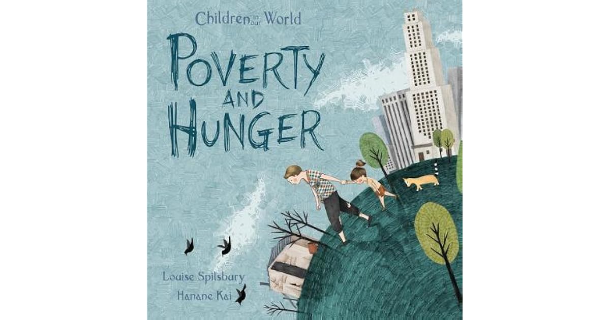 Poverty and Hunger by Louise Spilsbury