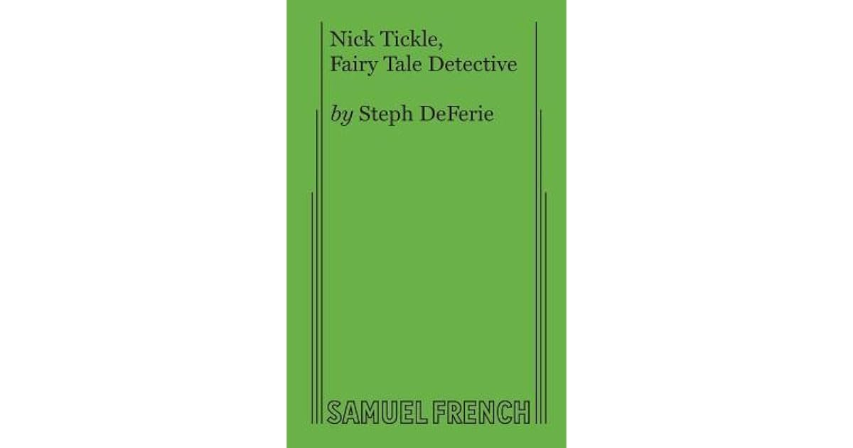 Nick Tickle, Fairy Tale Detective by Steph DeFerie