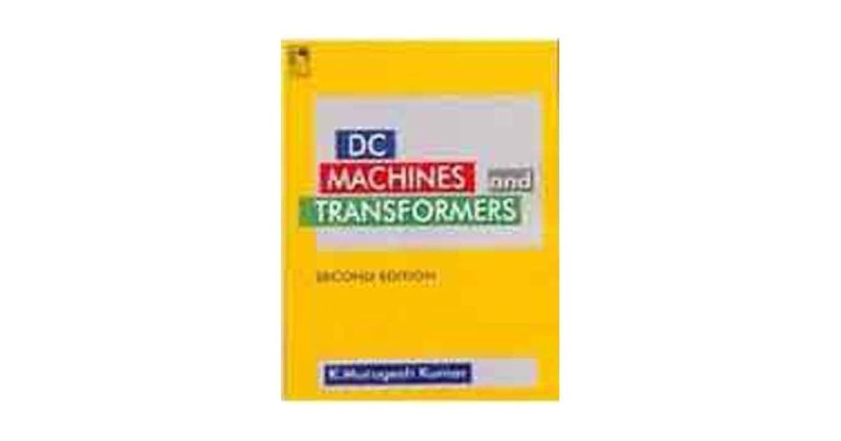 Dc Machines and Transformers by K. Murugesh Kumar