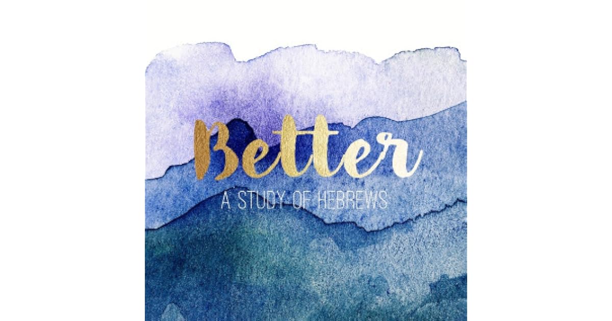 Better: A Study of Hebrews by Jen Wilkin