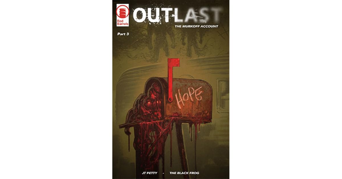 Outlast: The Murkoff Account Part 3 by J.T. Petty