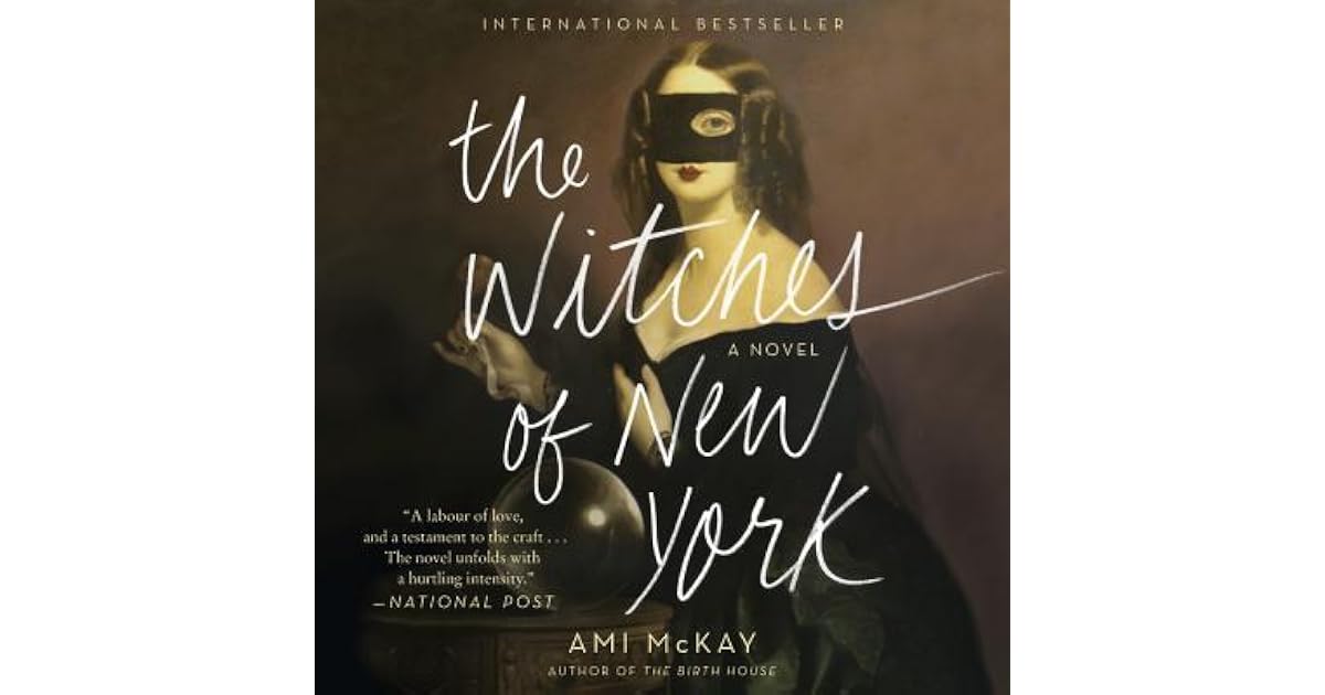 The Witches of New York: A Novel by Ami McKay