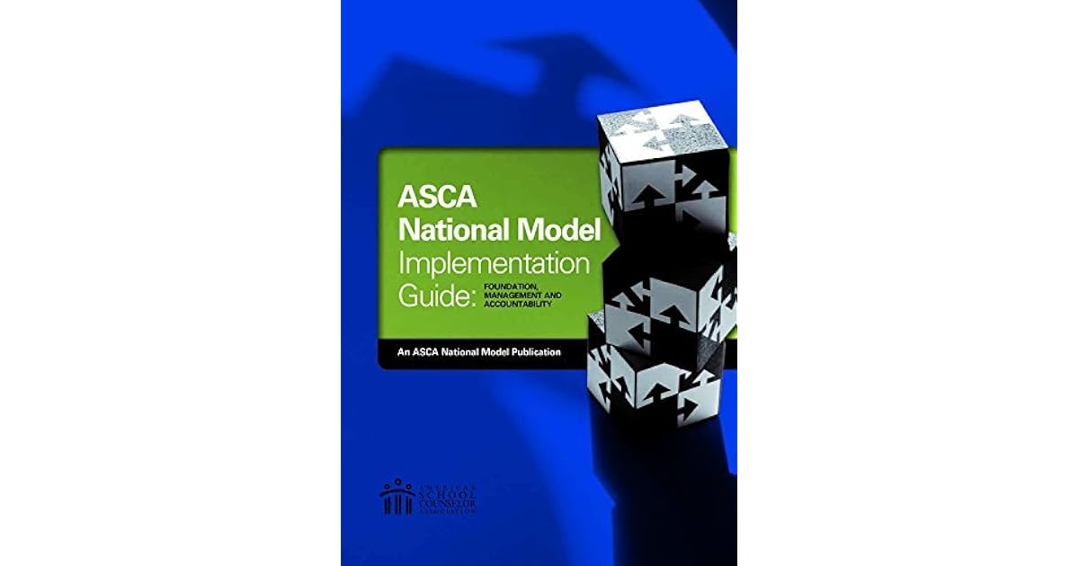 The ASCA National Model Implementation Guide: Foundation, Management ...