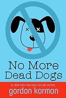 No More Dead Dogs by Gordon Korman
