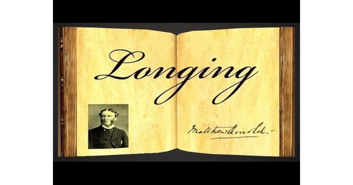Longing by Matthew Arnold