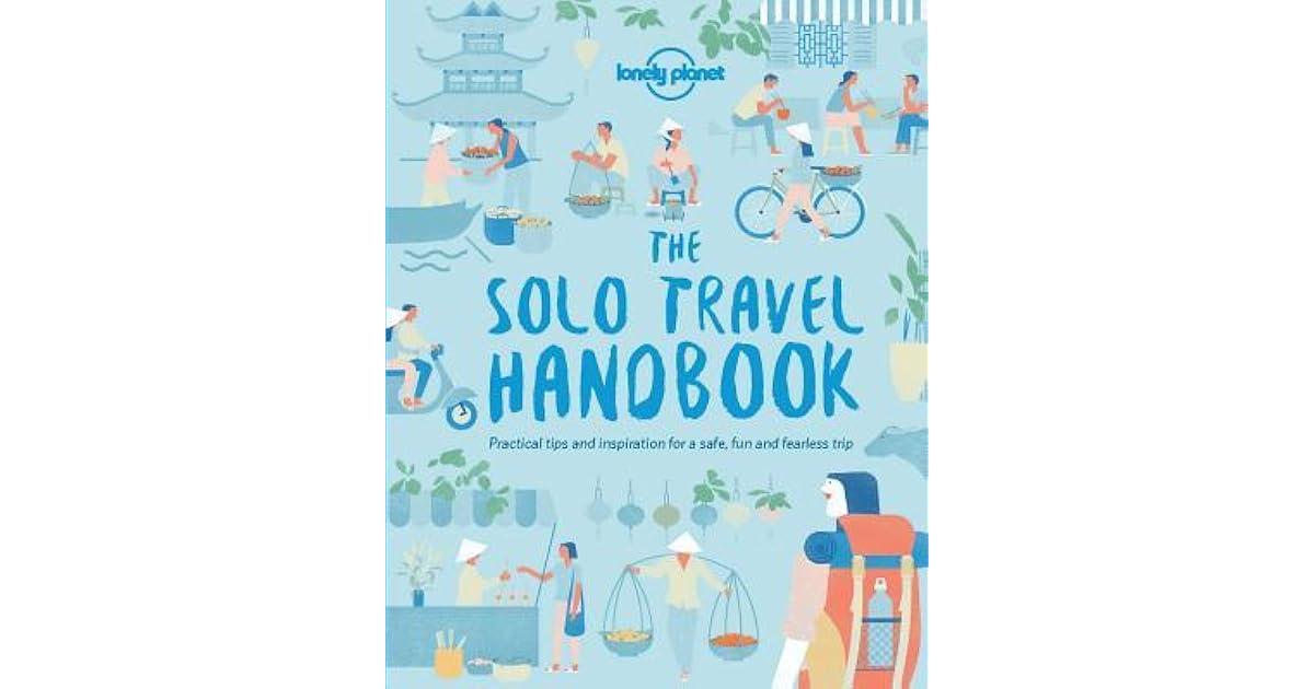 The Solo Travel Handbook by Lonely Planet