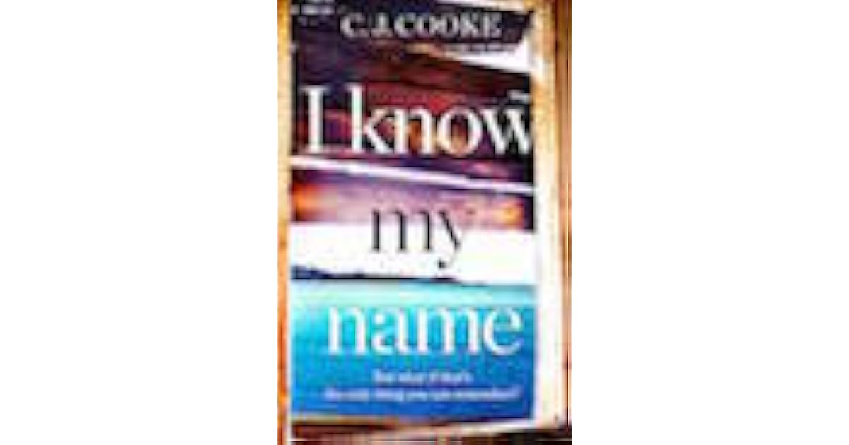 I Know My Name by C.J. Cooke
