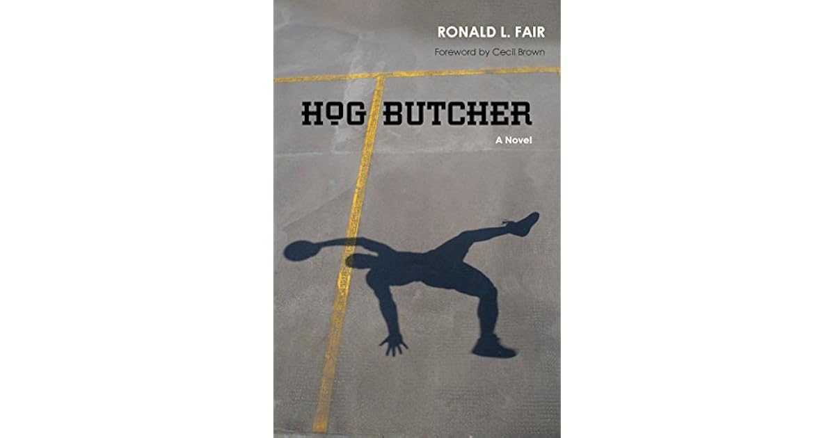 Hog Butcher: A Novel by Ronald L. Fair