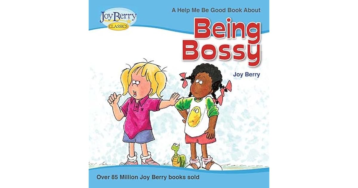 Being Bossy by Joy Berry