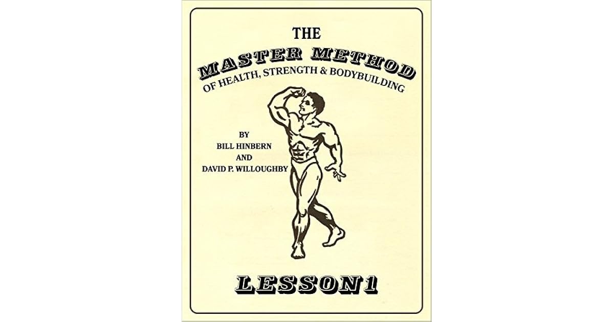 THE MASTER METHOD of HEALTH, STRENGTH and BODYBUILDING - Lesson 1 by ...