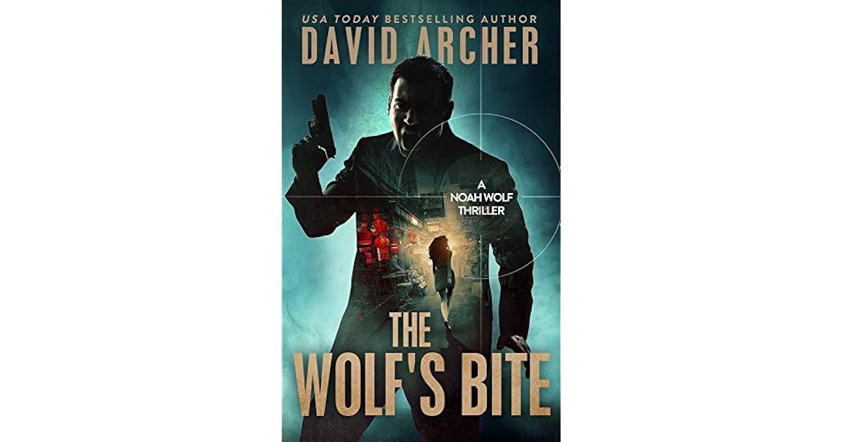 The Wolf's Bite (Noah Wolf, #5) by David Archer