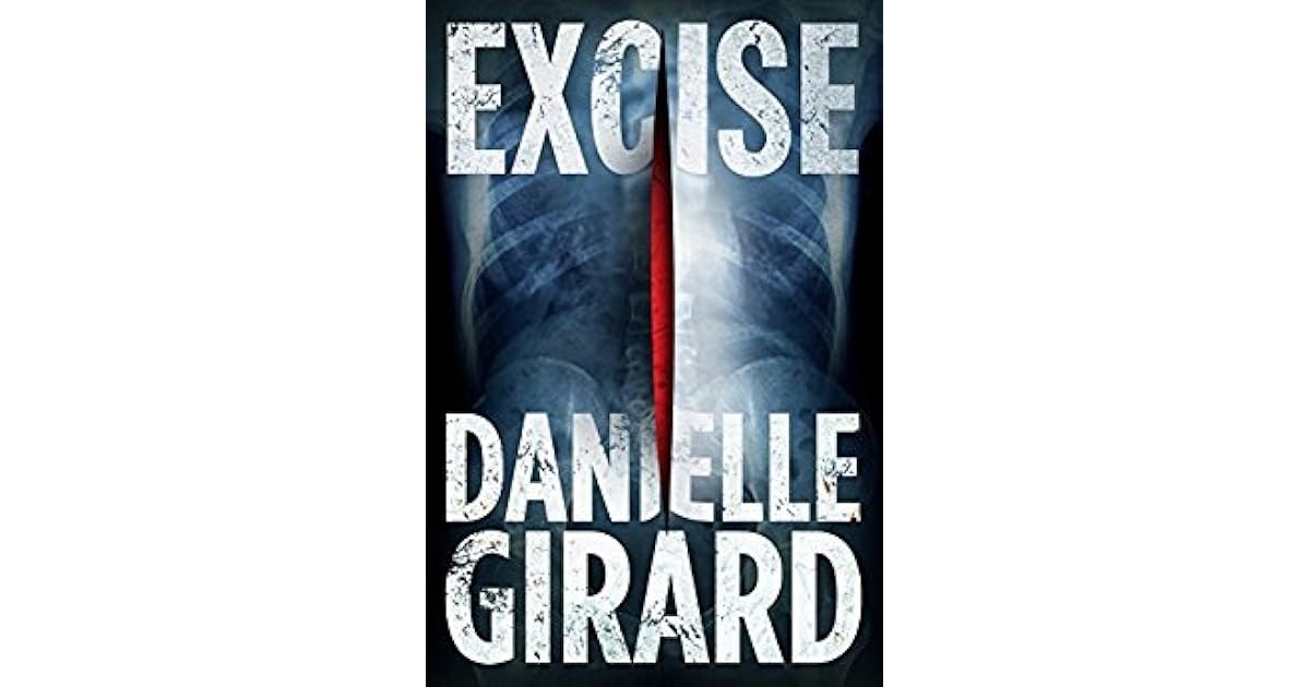 Excise (Dr. Schwartzman, #2) by Danielle Girard